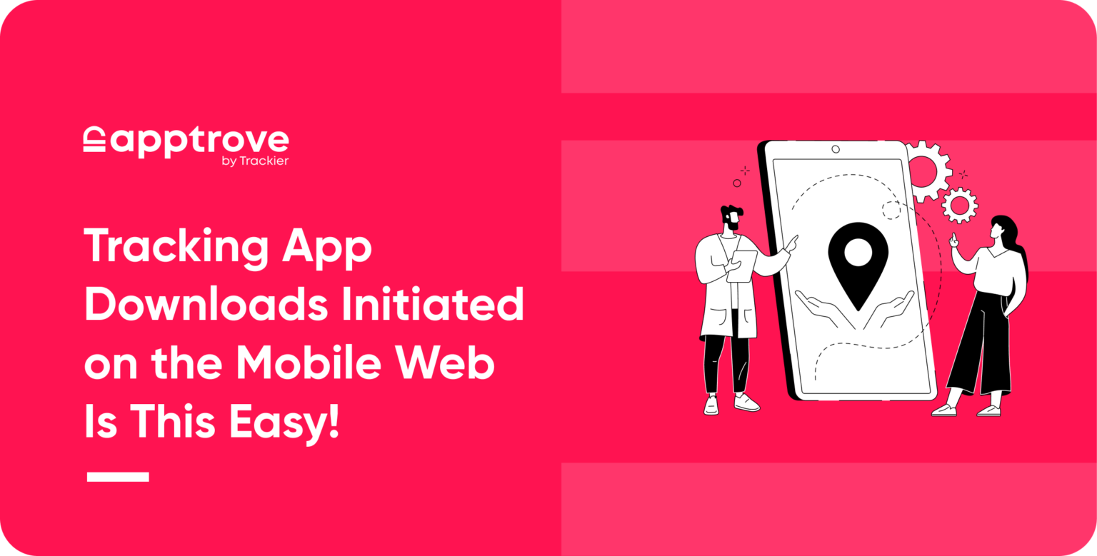 Tracking App Downloads from Mobile Web Made Easy | Apptrove